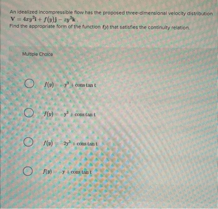 Solved An idealized incompressible flow has the proposed | Chegg.com