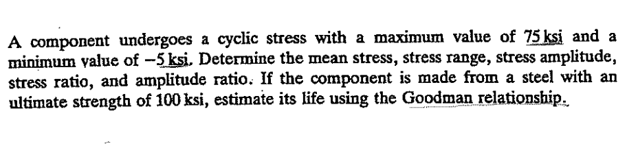 Solved need help using goodman relationshi to estimate the | Chegg.com