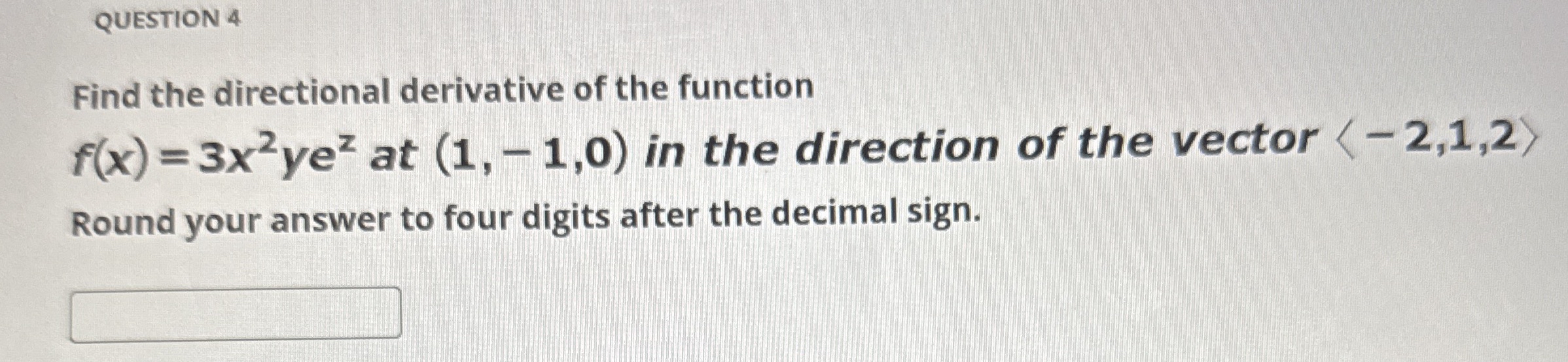 Solved QUESTION 4Find the directional derivative of the | Chegg.com