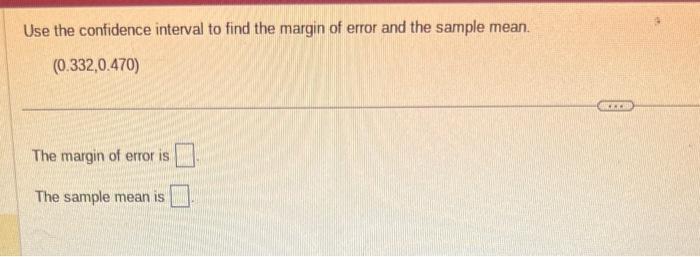 Solved Use the confidence interval to find the margin of | Chegg.com