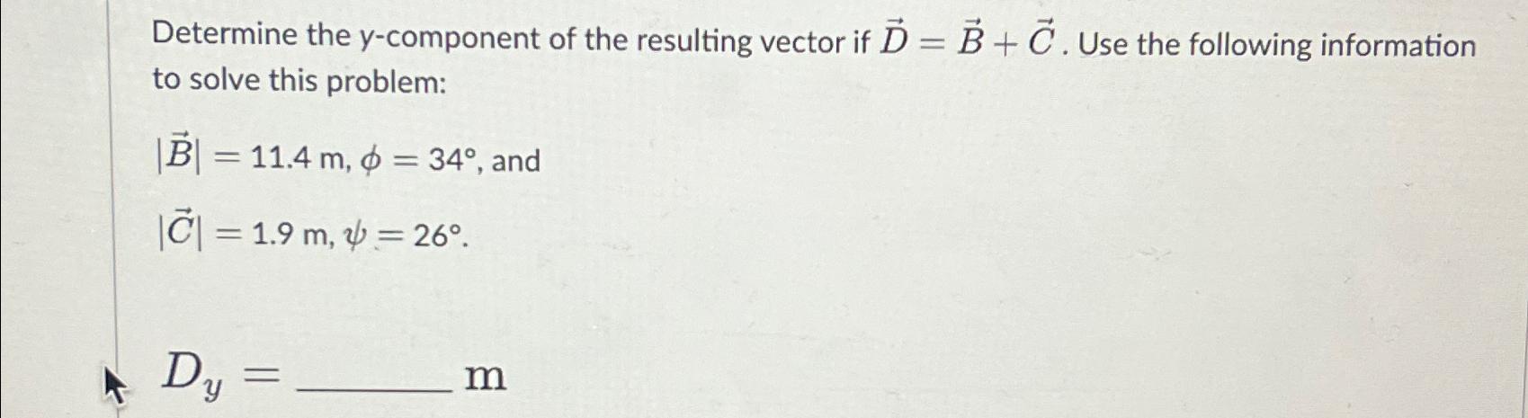 Solved Determine the y-component of the resulting vector if | Chegg.com