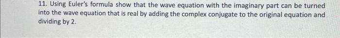 Solved 11. Using Euler's formula show that the wave equation | Chegg.com