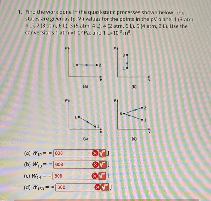 Solved 1. Find the work done in the quasi-static processes | Chegg.com
