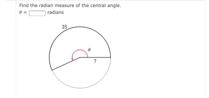 Solved Find the radian measure of the central angle. radians | Chegg.com