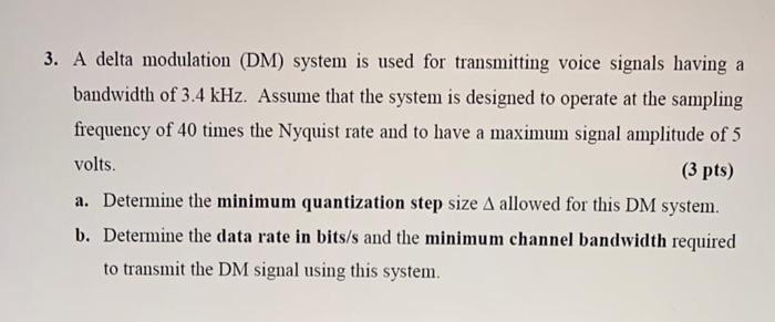 Solved 3. A delta modulation (DM) system is used for | Chegg.com