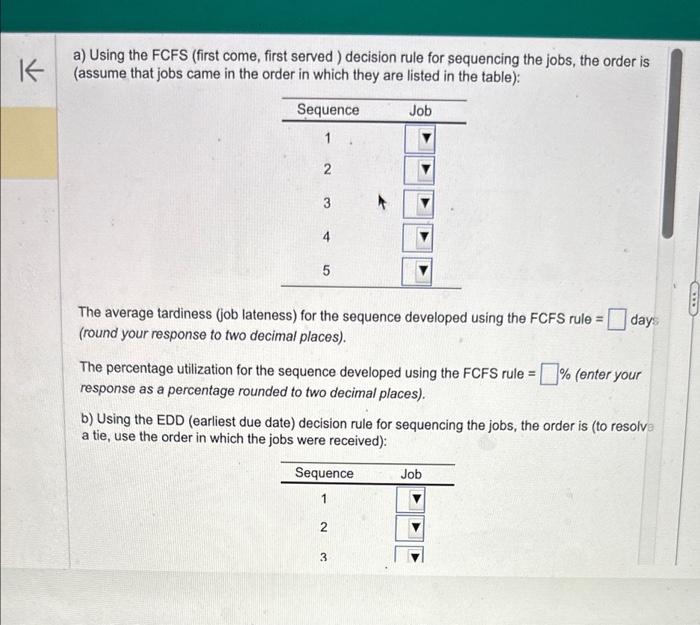 Solved a) Using the FCFS (first come, first served) decision | Chegg.com