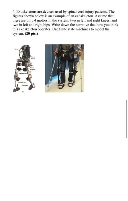 Solved 4. Exoskeletons are devices used by spinal cord | Chegg.com