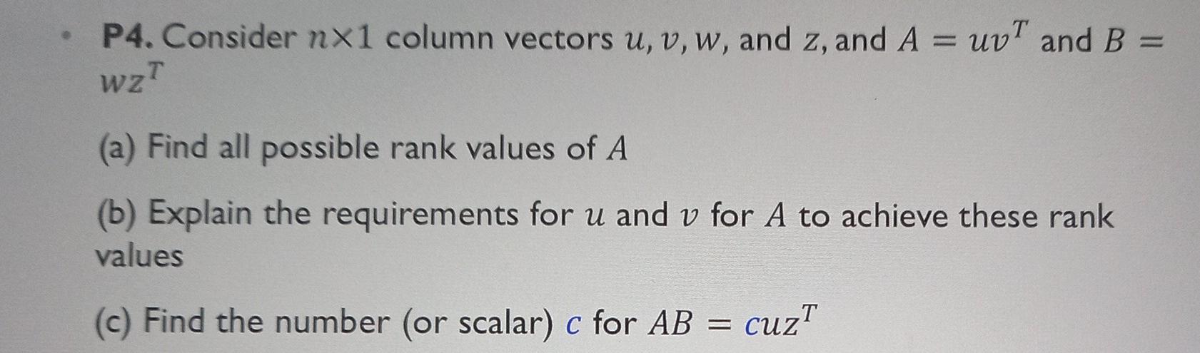 Solved P4. Consider nx1 column vectors u, v, w, and z, and A | Chegg.com