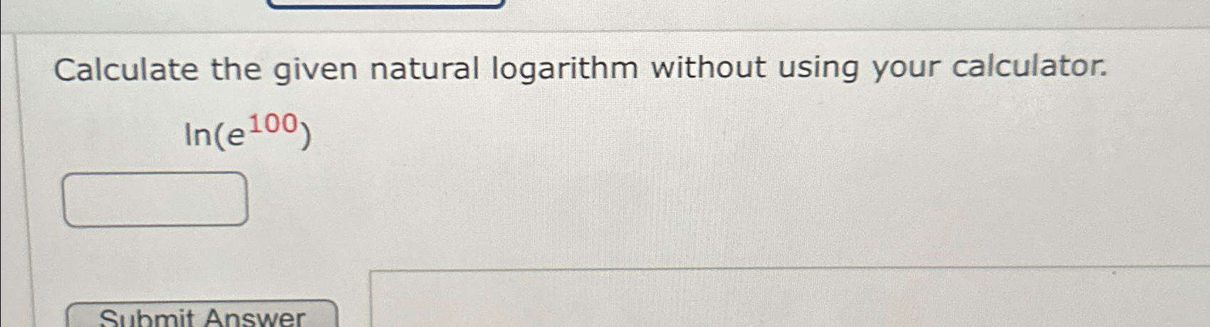 Solved Calculate the given natural logarithm without using | Chegg.com