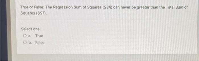Solved True or False: The Regression Sum of Squares (SSR) | Chegg.com