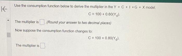 Solved Use the consumption function below to derive the | Chegg.com