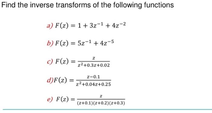 Solved Find the inverse transforms of the following | Chegg.com