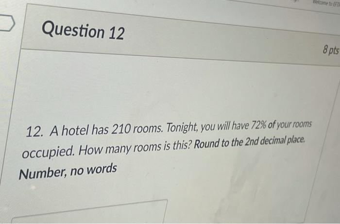 Solved 12. A hotel has 210 rooms. Tonight, you will have 72% | Chegg.com