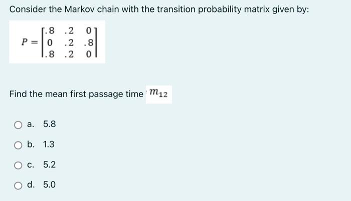 Solved Consider the Markov chain with the transition | Chegg.com
