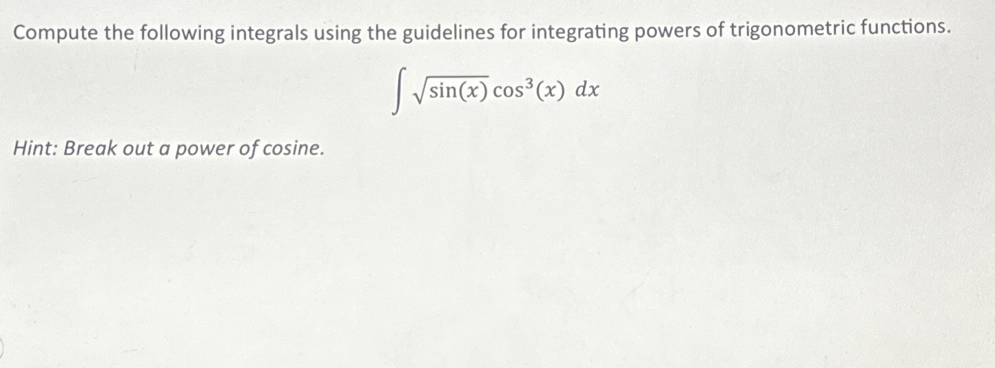 Solved Compute the following integrals using the guidelines | Chegg.com