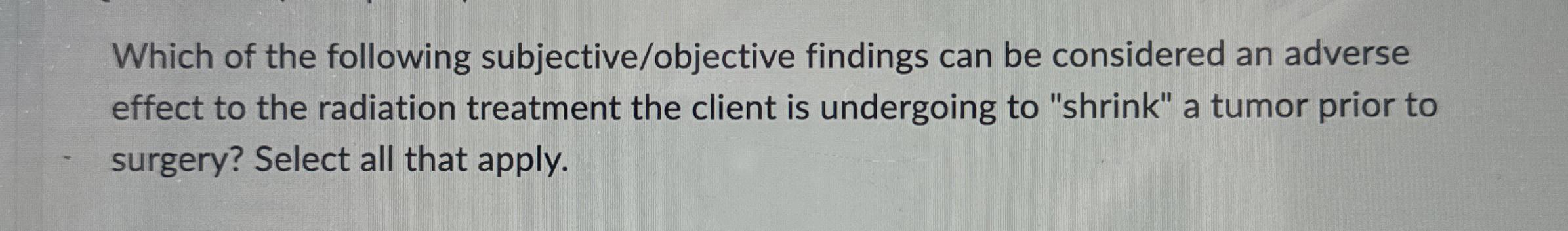 Solved Which of the following subjective/objective findings | Chegg.com