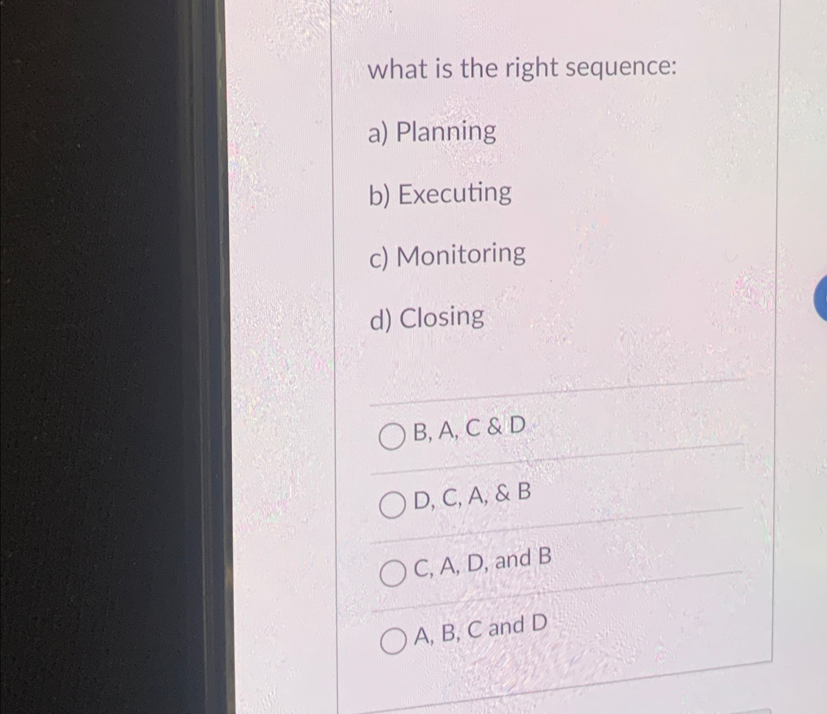 Solved what is the right sequence:a) ﻿Planningb) | Chegg.com