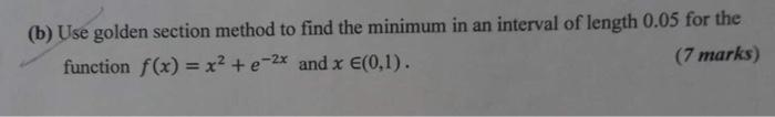 Solved (b) Use golden section method to find the minimum in | Chegg.com