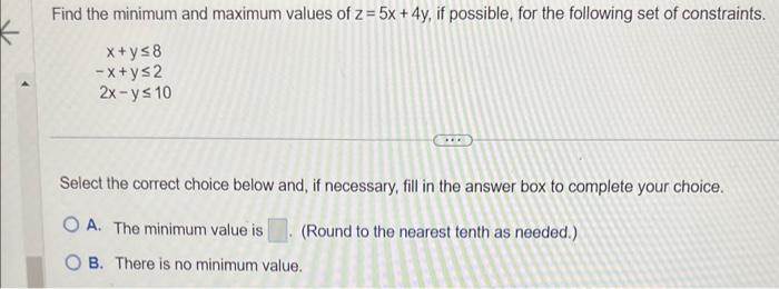 Solved Find the minimum and maximum values of z=5x+4y, if | Chegg.com