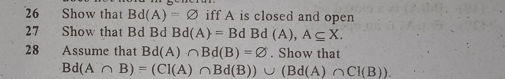 Solved 26 Show that Bd(A)=∅ iff A is closed and open 27 Show | Chegg.com