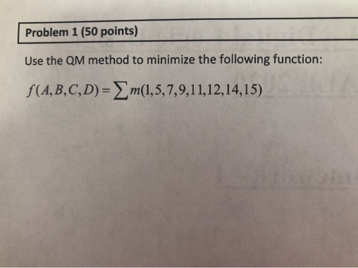 Solved Problem 1 (50 points) Use the QM method to minimize | Chegg.com