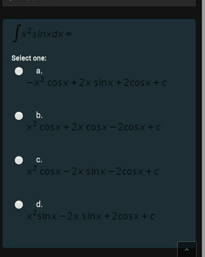 Solved Sx?sinxdx = Select one: a. -x cosx + 2x sinx + 2cosx | Chegg.com