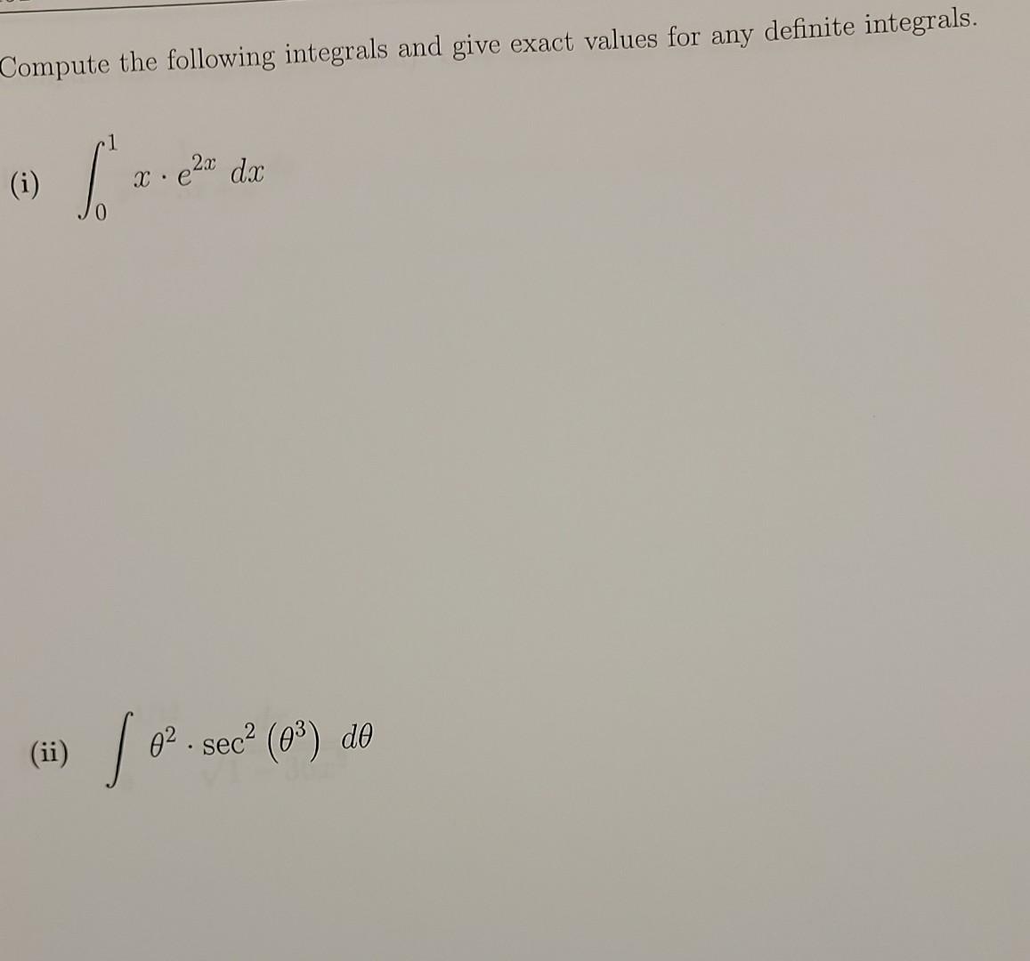 Solved Compute the following integrals and give exact values | Chegg.com