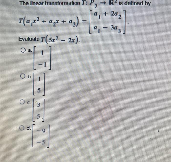 Solved The linear transformation T:P2→R2 is defined by | Chegg.com