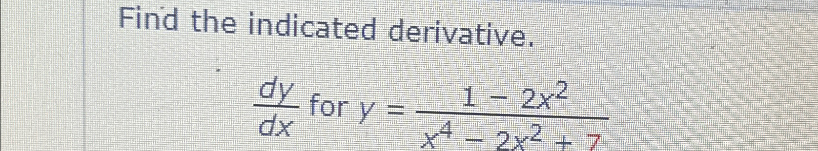 Solved Find the indicated derivative,dydx ﻿for | Chegg.com