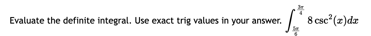 Solved Evaluate the definite integral. Use exact trig values | Chegg.com
