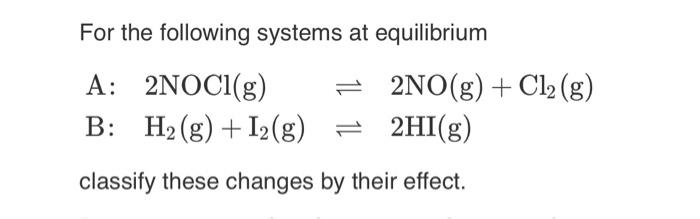 Solved For the following systems at equilibrium | Chegg.com