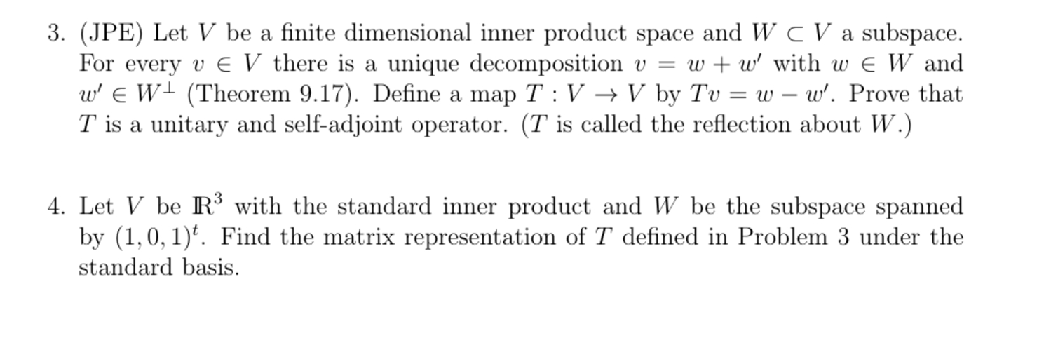 (JPE) ﻿Let V be ﻿a finite dimensional inner product | Chegg.com