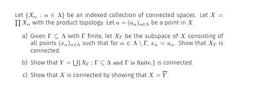 Solved Let {Xα:α∈Λ} be an indexed collection of connected | Chegg.com