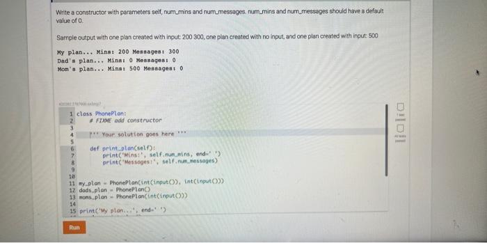 Solved Write a constructor with parameters self, numumins | Chegg.com