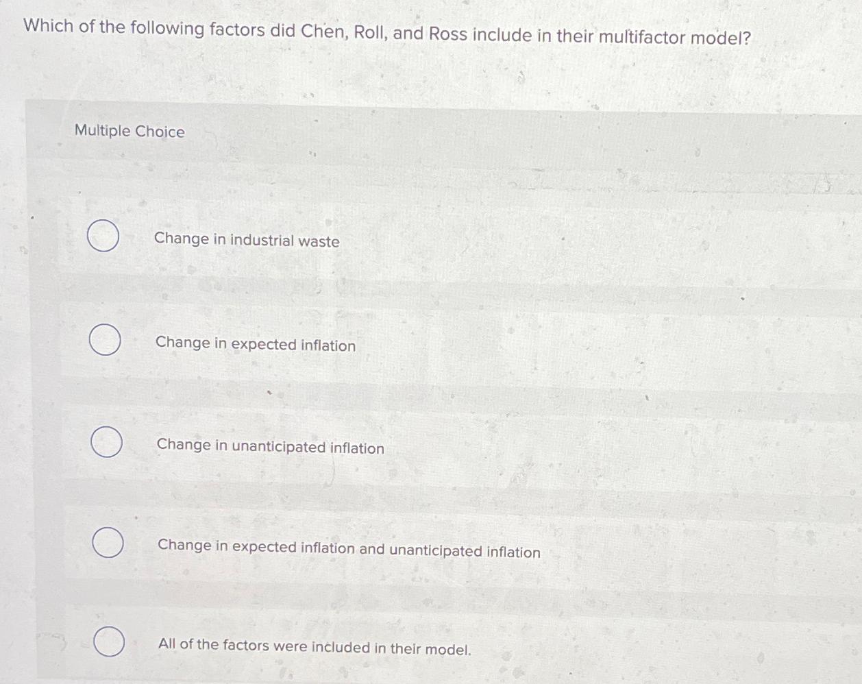 Solved Which of the following factors did Chen, Roll, and | Chegg.com