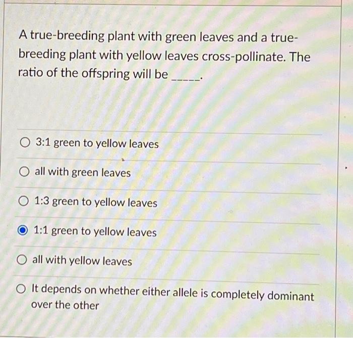 Solved A true-breeding plant with green leaves and a | Chegg.com