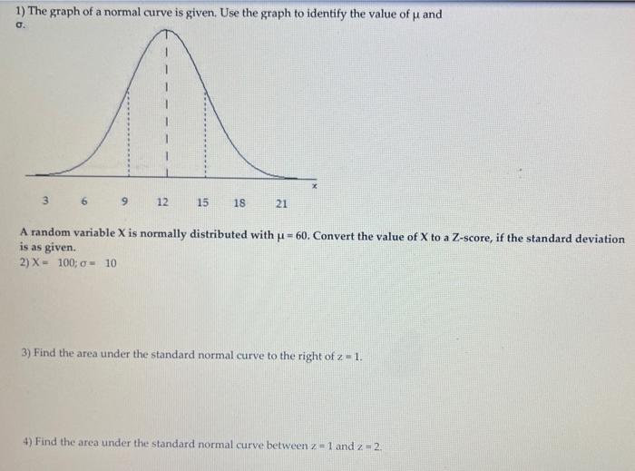 Solved 1) The graph of a normal curve is given. Use the | Chegg.com