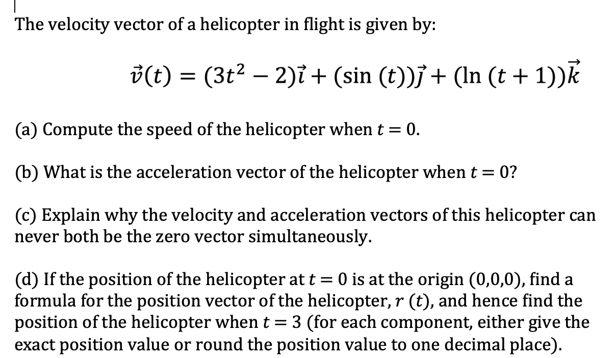 Solved The velocity vector of a helicopter in flight is | Chegg.com