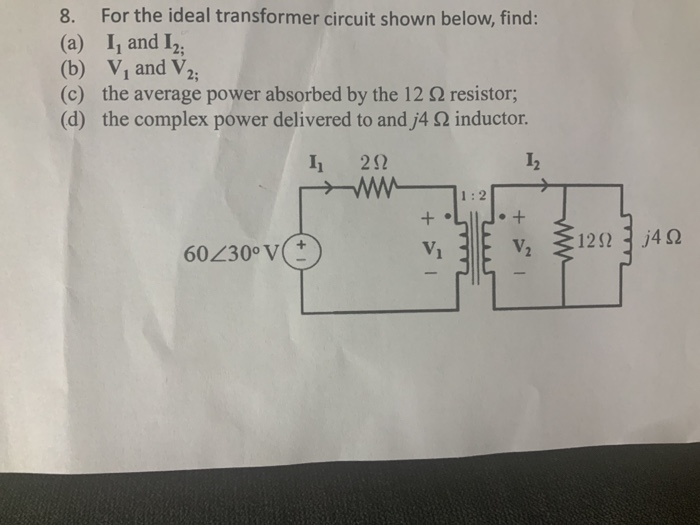Solved 8. For the ideal transformer circuit shown below, | Chegg.com
