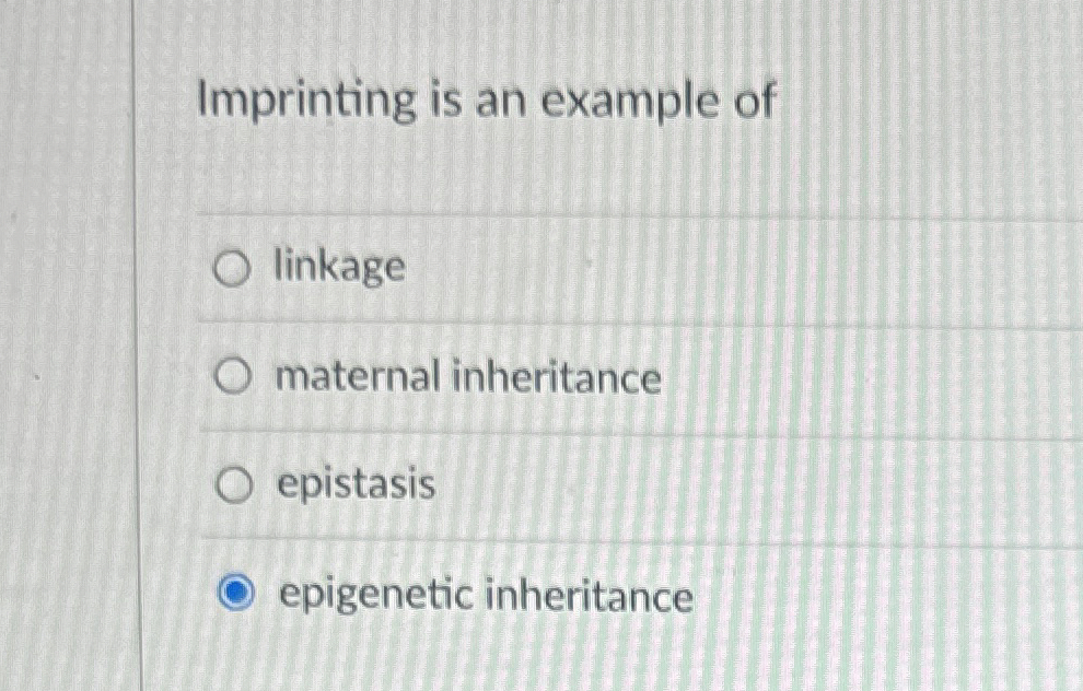 Solved Imprinting is an example oflinkagematernal | Chegg.com