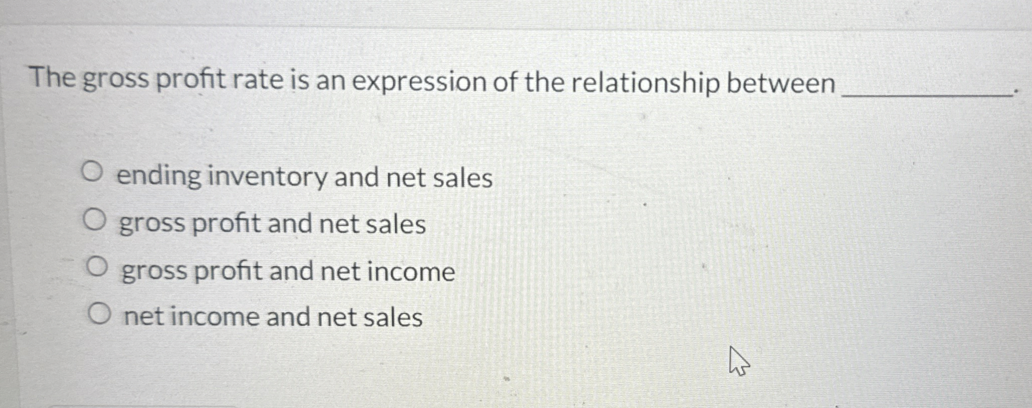 Solved The gross profit rate is an expression of the | Chegg.com