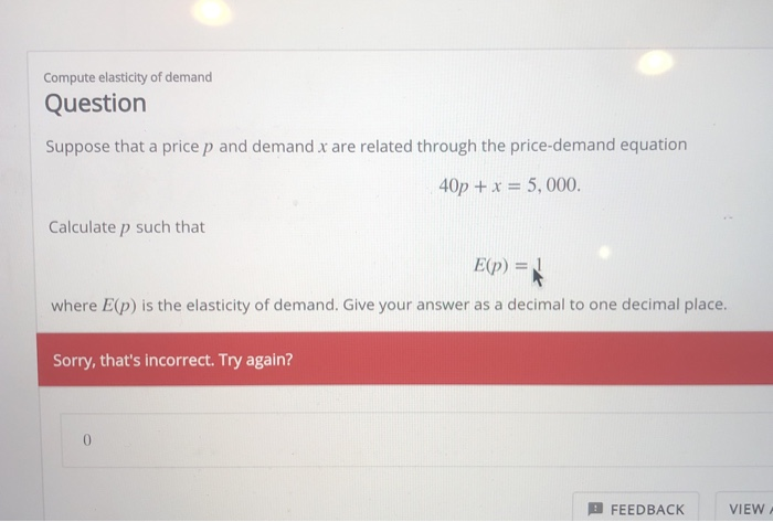Solved Compute elasticity of demand Question Suppose that a | Chegg.com