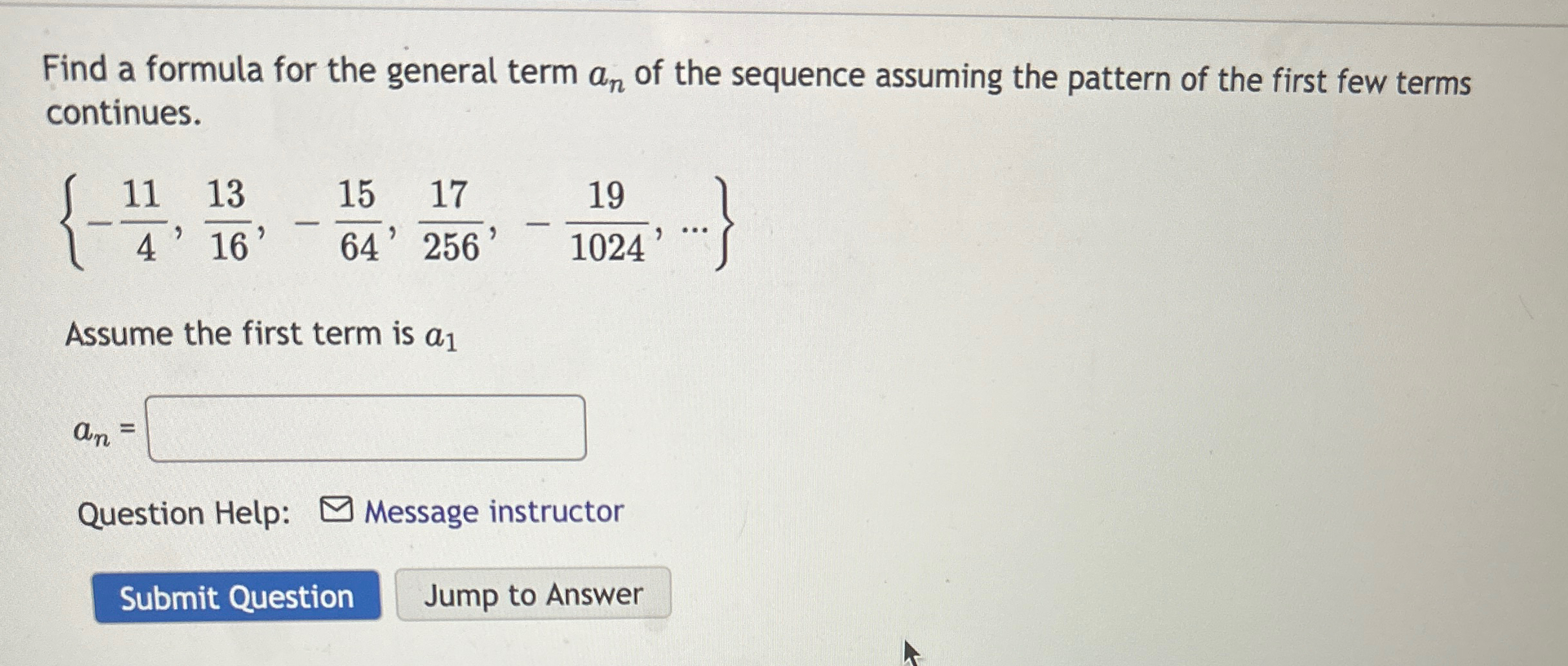 Solved Find a formula for the general term an ﻿of the | Chegg.com