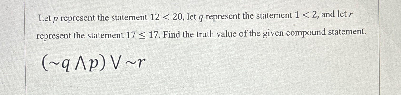 Solved Let p ﻿represent the statement 12