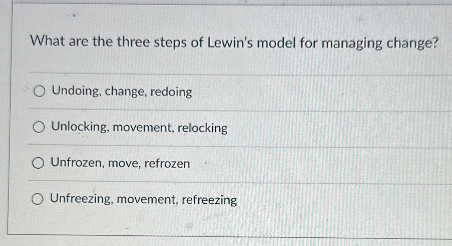 Solved What are the three steps of Lewin's model for | Chegg.com