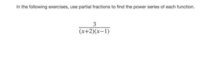 Solved In the following exercises, use partial fractions to | Chegg.com