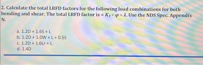 Solved 2. Calculate the total LRFD factors for the following | Chegg.com