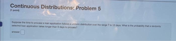 Solved Continuous Distributions: Problem 5 (f point) Suppose | Chegg.com