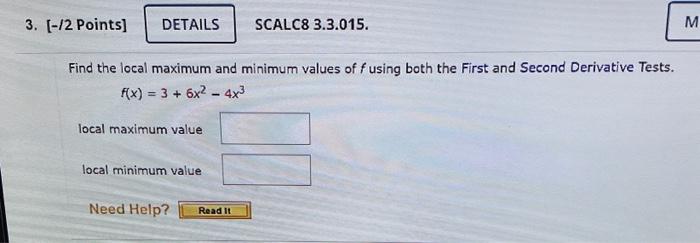 Solved Find the local maximum and minimum values of f using | Chegg.com