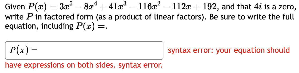 Solved Given P(x)=3x^(5)-8x^(4)+41x^(3)-116x^(2)-112x+192 , | Chegg.com
